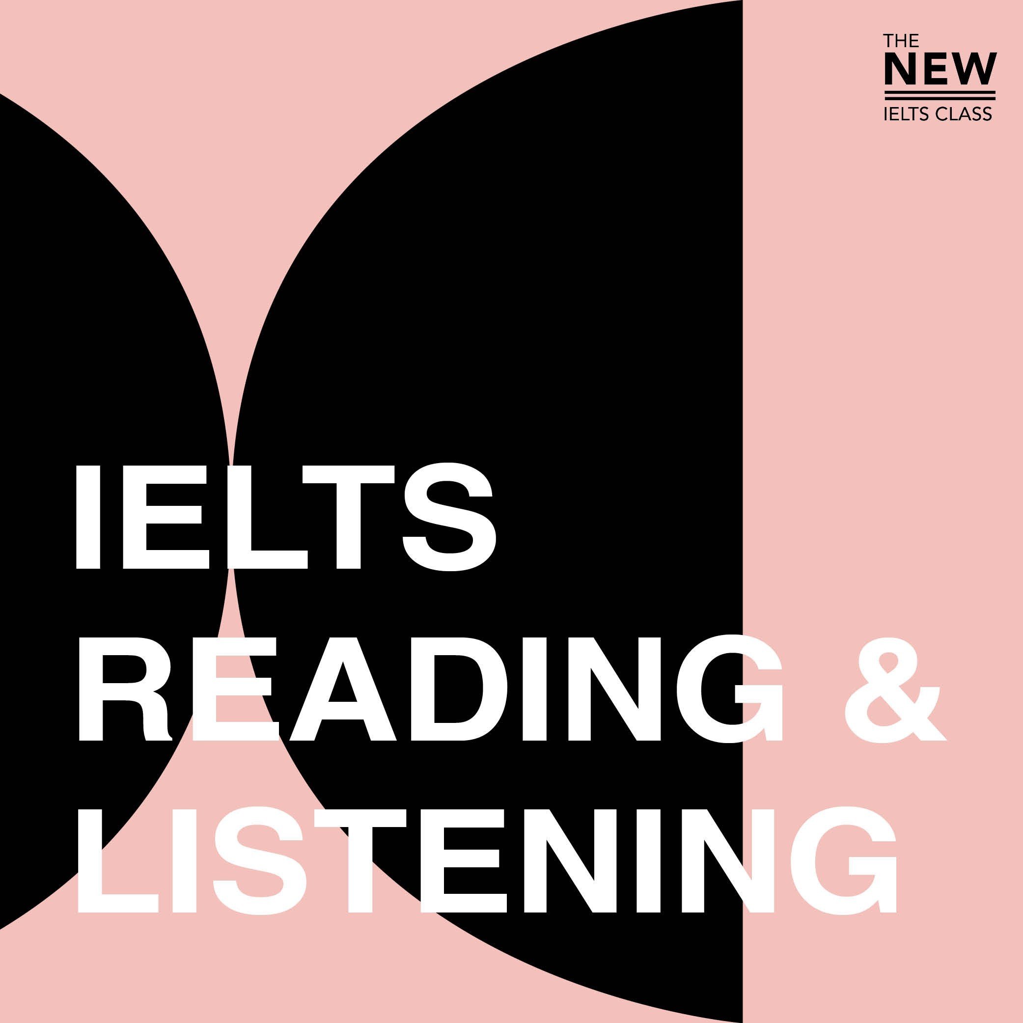 IELTS Reading & Listening – The New IELTS Class