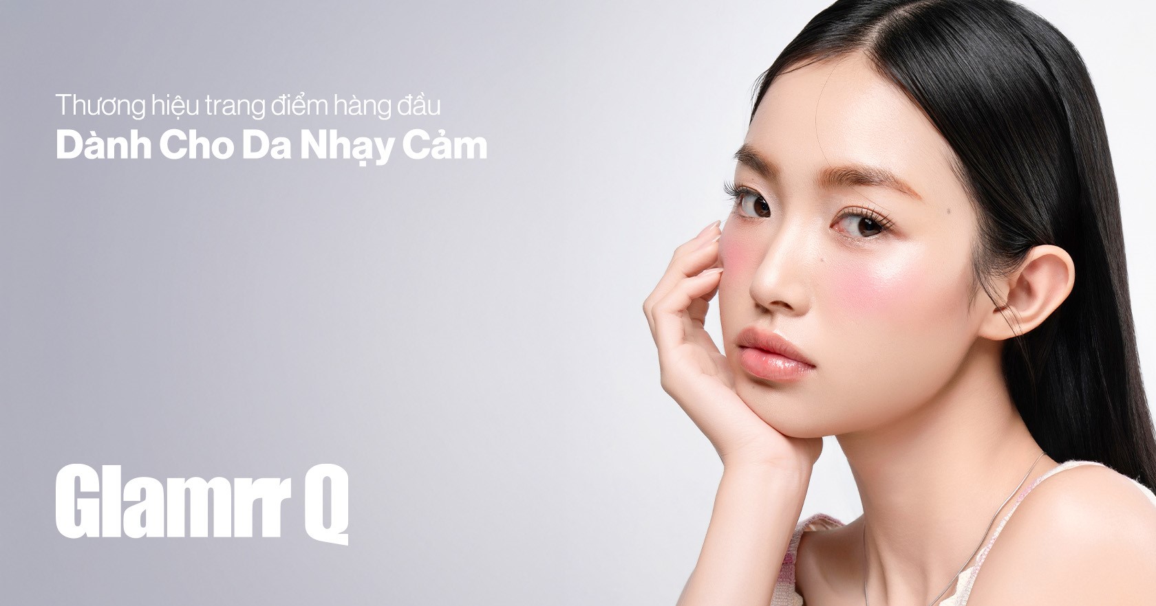 Glamrr Q – Toàn Bộ Sản Phẩm Trang Điểm Hàng Đầu Dành Cho Da Nhạy Cảm